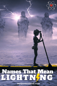 Names That Mean Lightning – 65 Great Ideas For Boys And Girls • My Mom ...