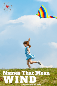 Names That Mean Wind - 60 Great Ideas For Boys And Girls • My Mom's a Nerd